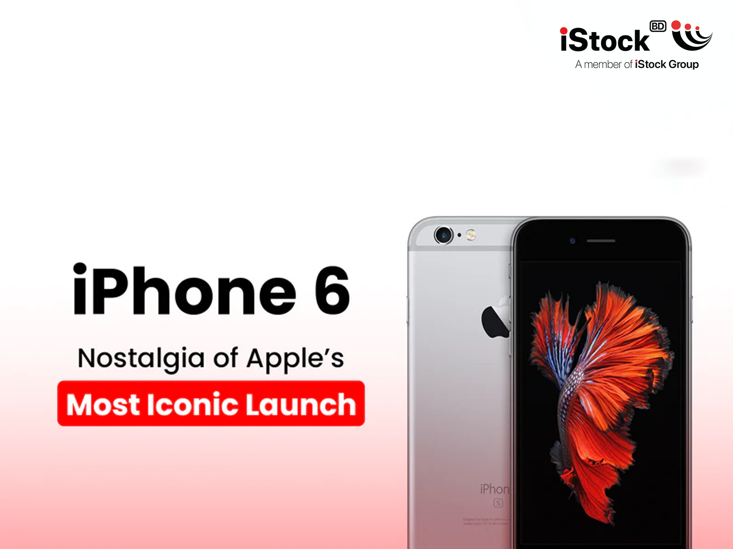 iPhone 6 Price in Bangladesh | Nostalgia of Apple’s Most Iconic Launch ...